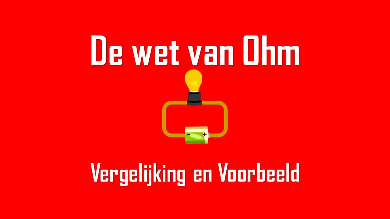 Wet van Ohm - Volledige uitleg en voorbeelden - Wira Elektrotechniek Portal